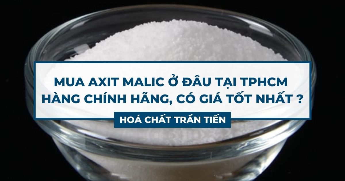 Mua Axit Malic Ở Đâu Giá Tốt, Chất Lượng Cao ? | Hoá Chất Trần Tiến